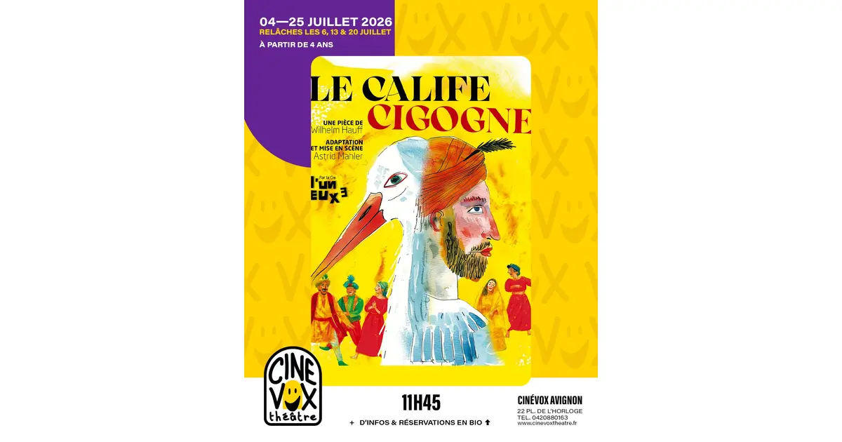 Spectacle Le Calife Cigogne à Avignon, Le CinéVox Théâtre : billets ...
