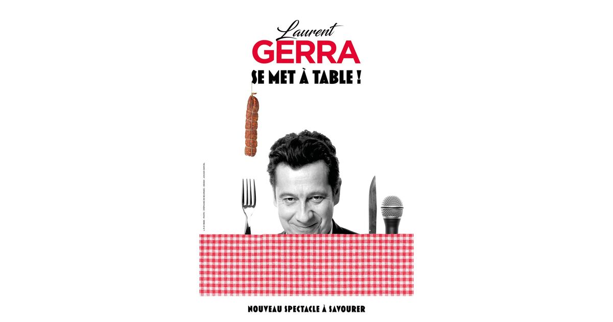 Spectacle Laurent Gerra "Se met à table !" à Bar-le-Duc, La Barroise ...