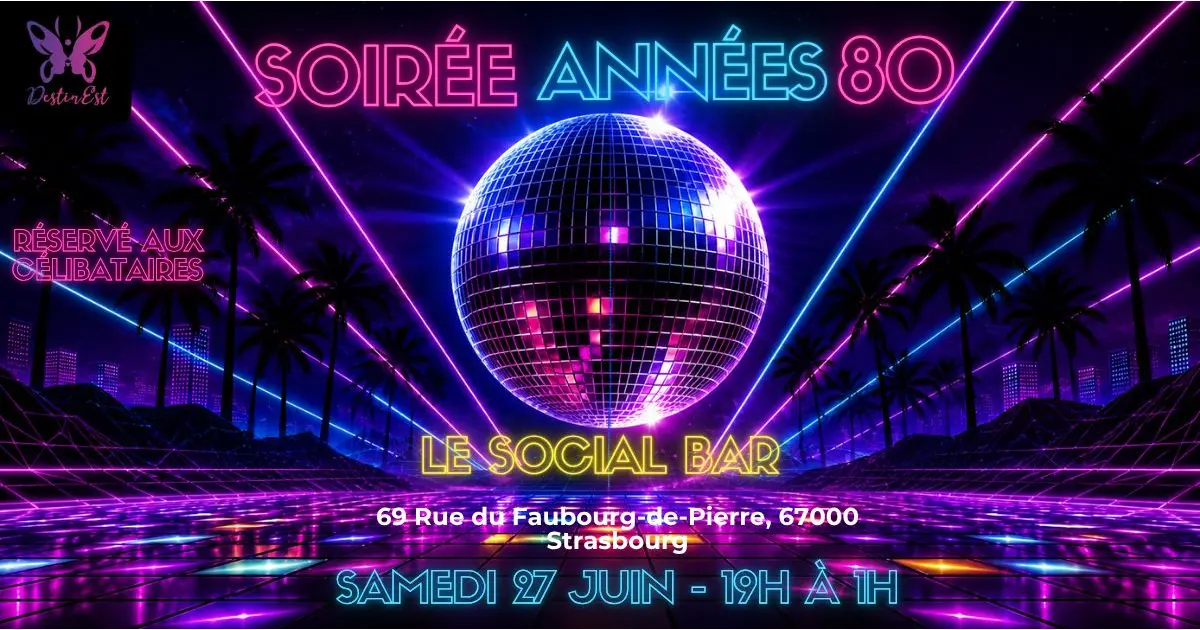 Soirée Années 80, Soirées Strasbourg : date, horaires, tarifs