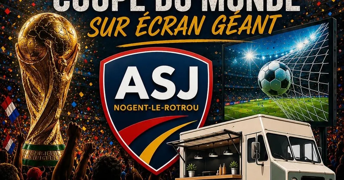 Demi Finale Coupe du Monde de Foot à l'ASJ Nogent-le-Rotrou 2026 : date ...