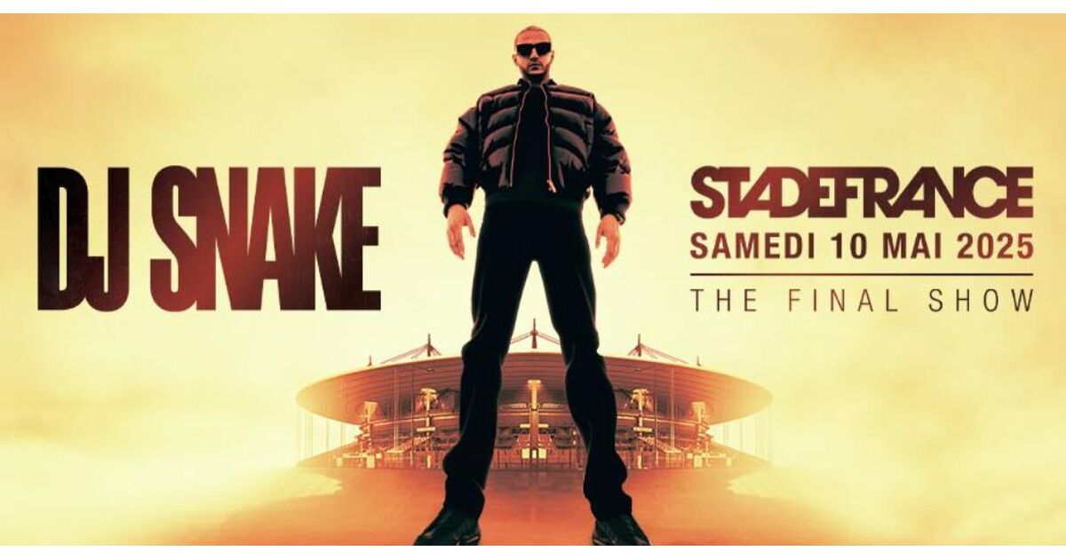 Concert DJ Snake - The Final Show à Paris 2025 - Stade de France Saint-Denis : places ...