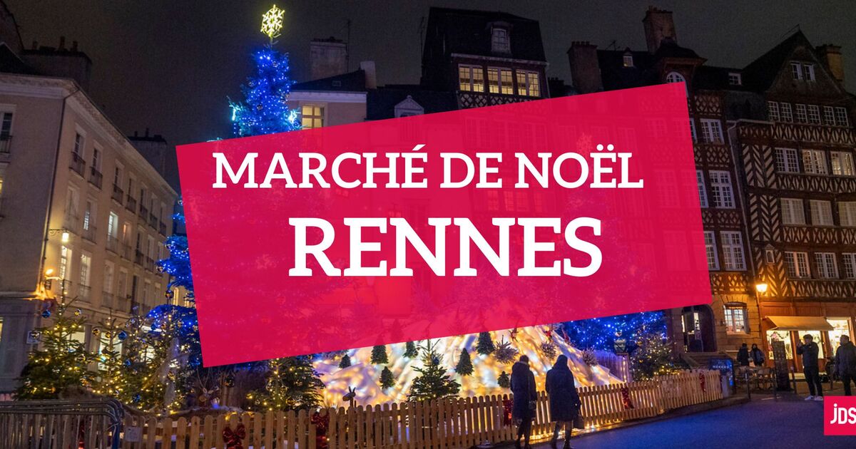 Marché de Noël Rennes 2025 : dates, illuminations et programme des ...