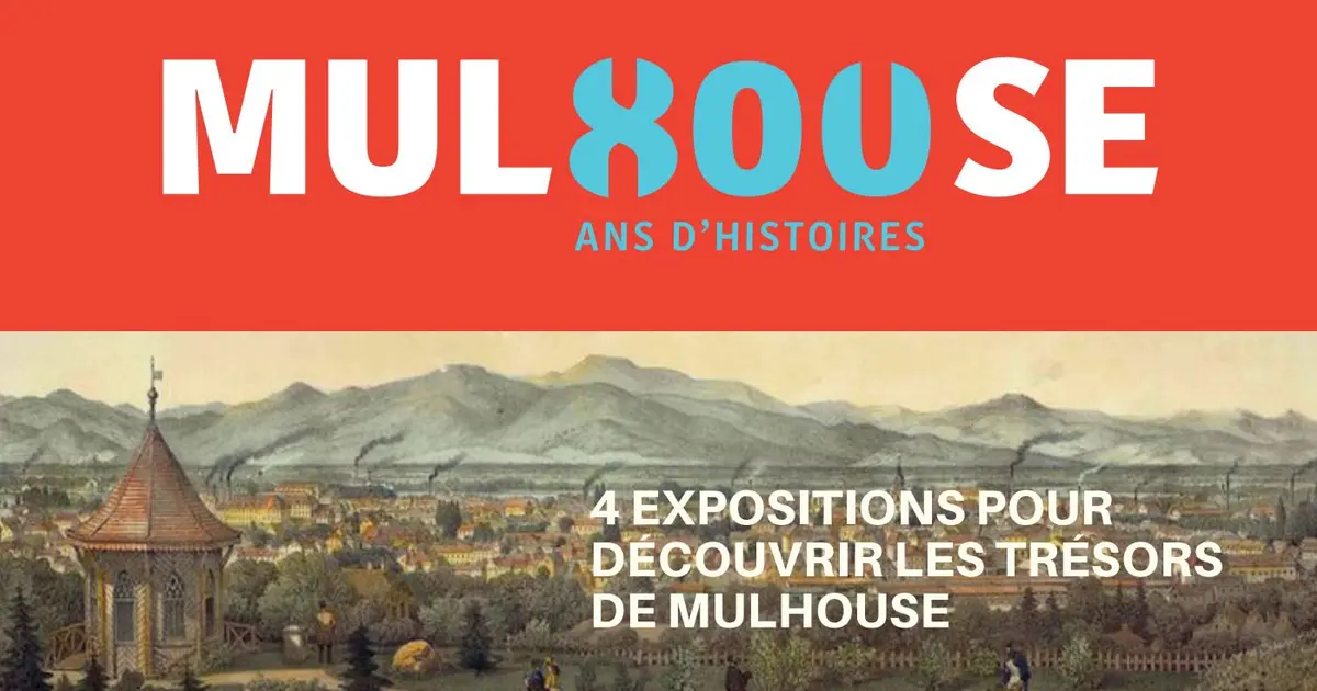 Mulhouse 800 ans d’histoires : 4 expositions à découvrir